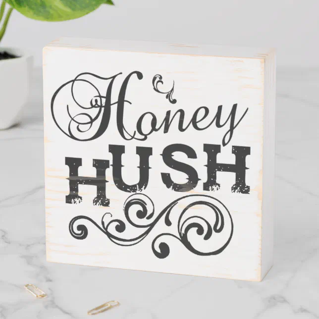 Honey Hush Southern Saying White Wooden Box Sign | Zazzle