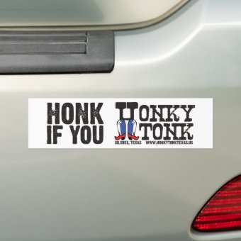 Honk If You Honky Tonk Bumper Sticker | Zazzle