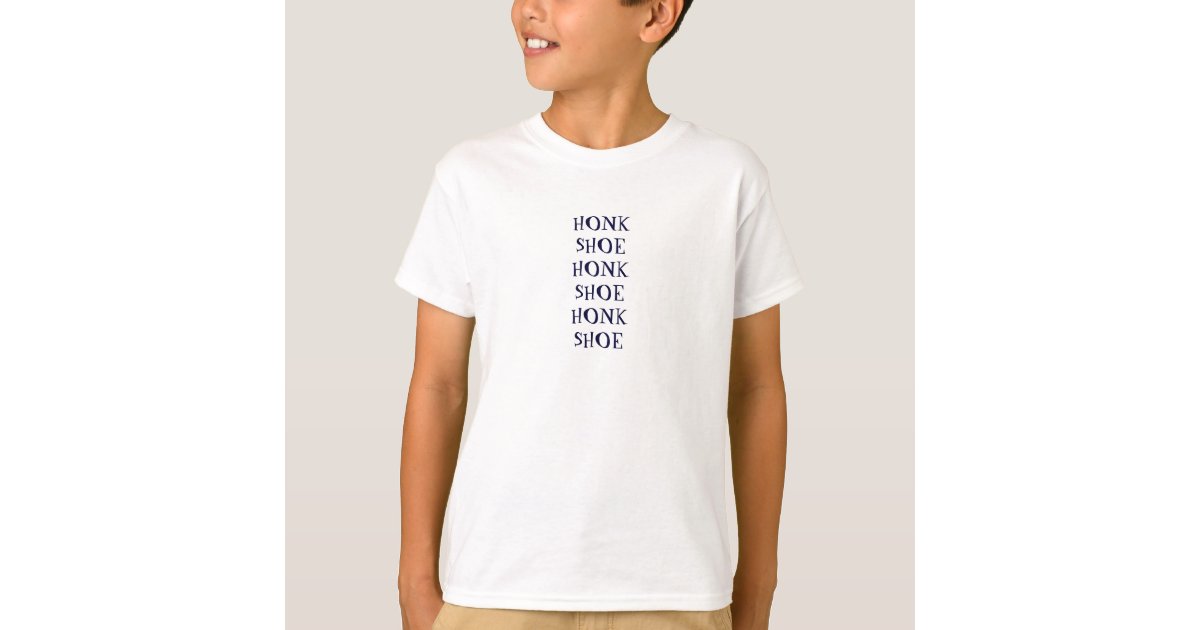 HONK SHOE T-Shirt | Zazzle
