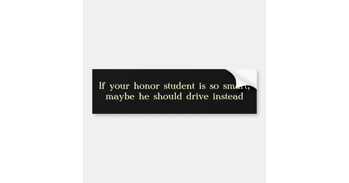 Honor student bumper sticker | Zazzle