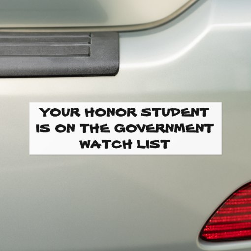 Honor Student Government Watch List Bumper Sticker | Zazzle