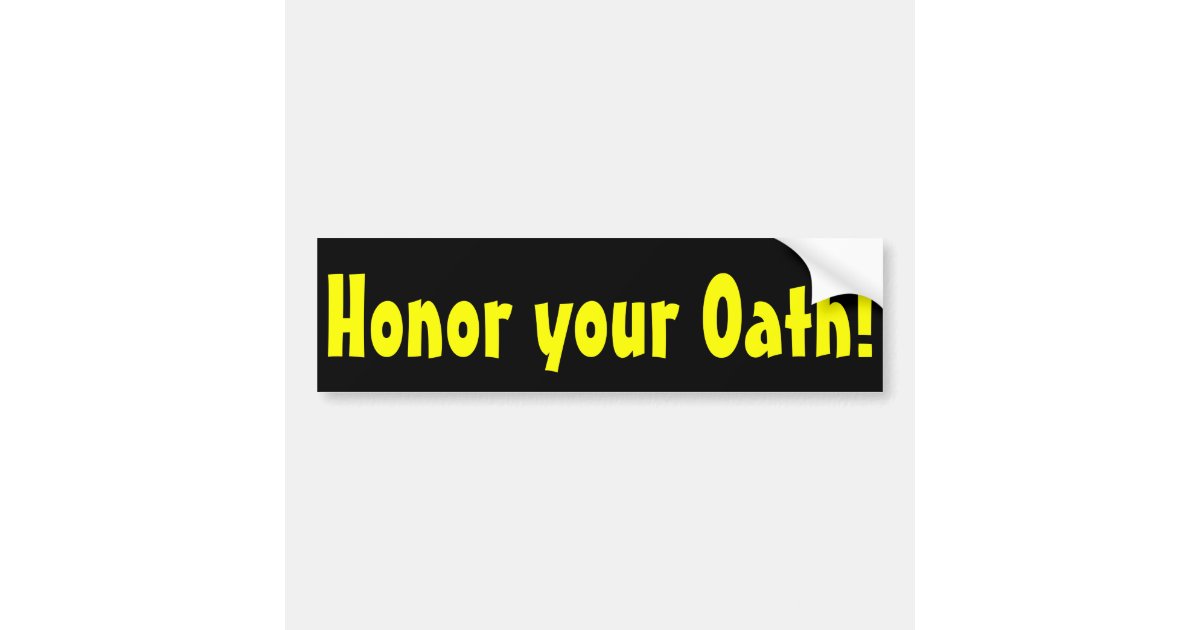 Honor your Oath Bumper Sticker | Zazzle