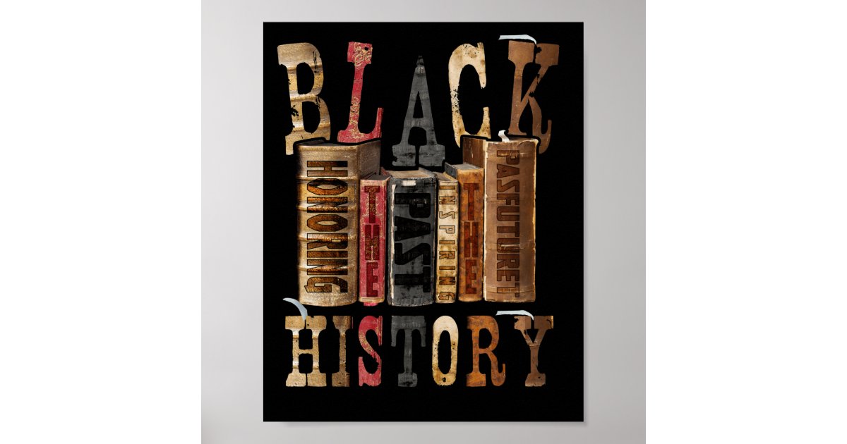 Honoring The Past Inspiring The Future History Poster | Zazzle