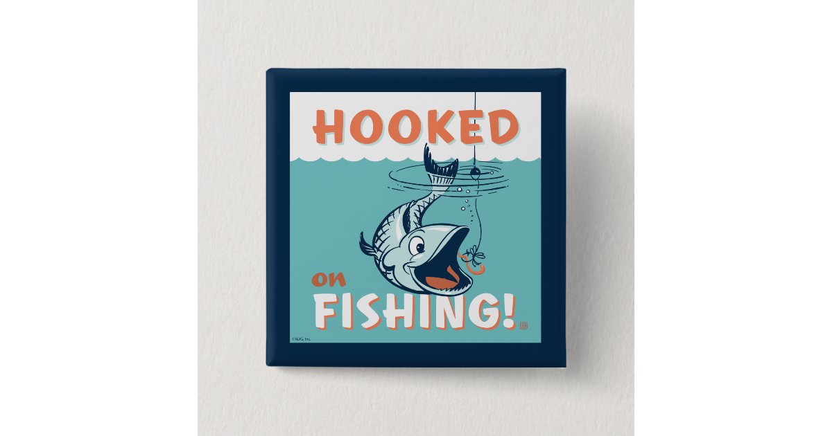 Hooked on Fishing Button | Zazzle