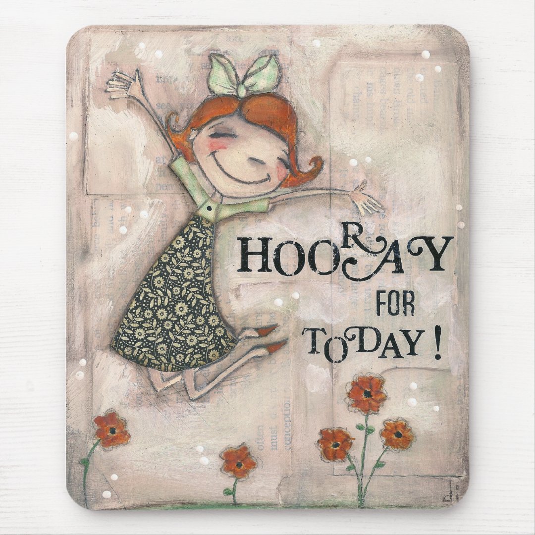Hooray for Today! - Mousepad | Zazzle