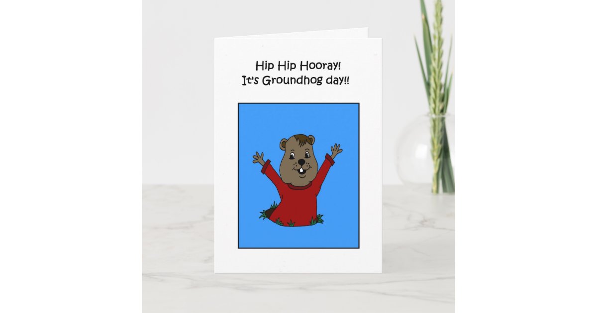 Hooray its Groundhog Day card | Zazzle