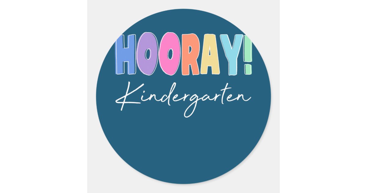Hooray Kindergarten Elementary Teacher Educator Classic Round Sticker ...