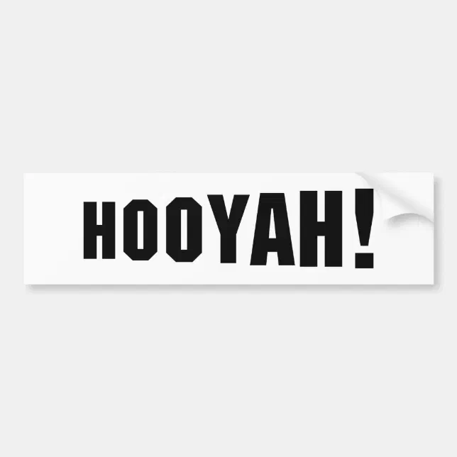HOOYAH! BUMPER STICKER | Zazzle