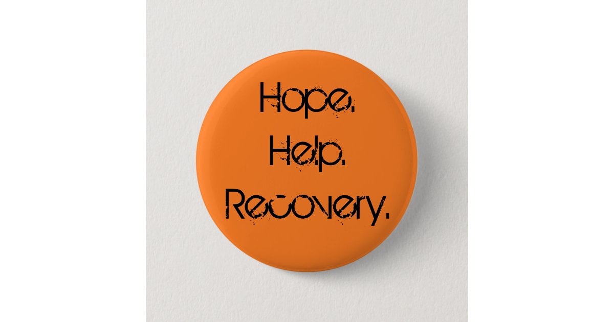 Hope. Help. Recovery. Pin | Zazzle