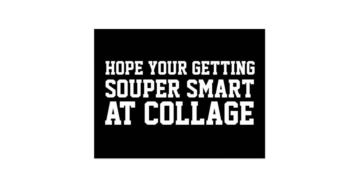 Hope You're Getting Smart Funny Postcard | Zazzle.com