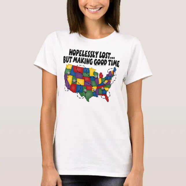 Hopelessly Lost... T-Shirt | Zazzle