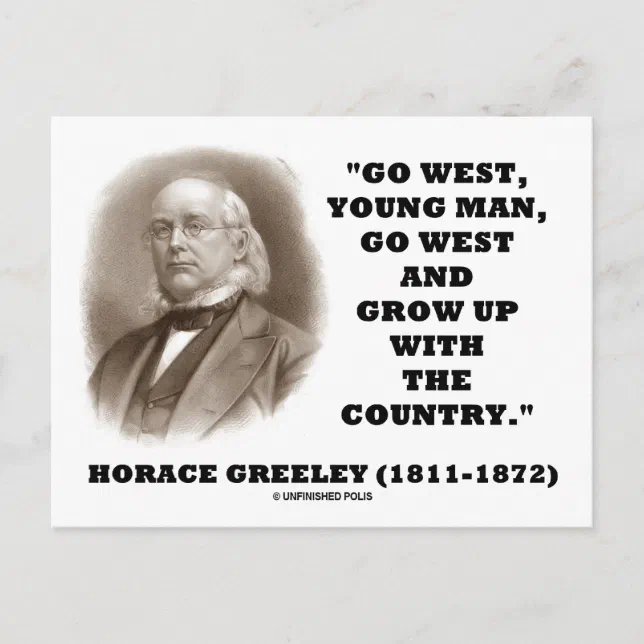 Horace Greeley Go West Young Man Go West Postcard | Zazzle