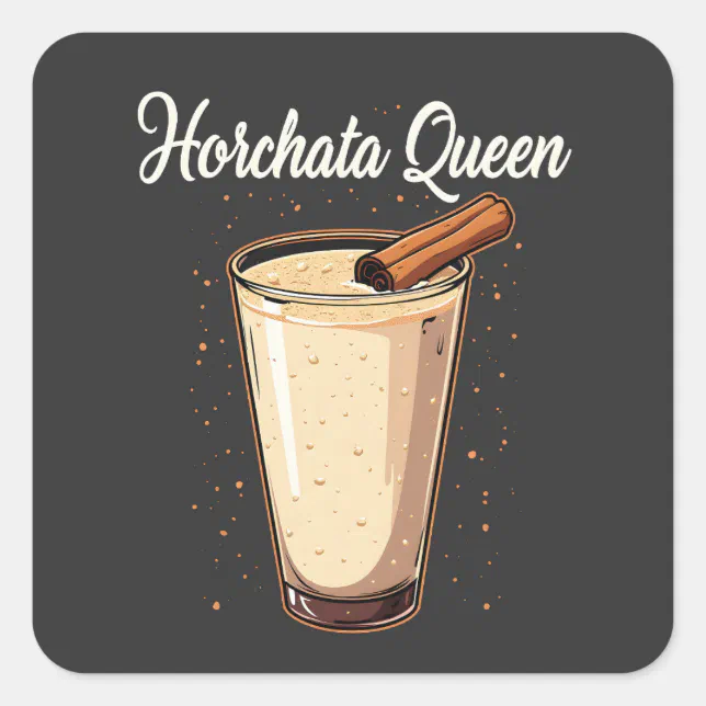 Horchata Queen Mexican Spanish Drink Square Sticker | Zazzle