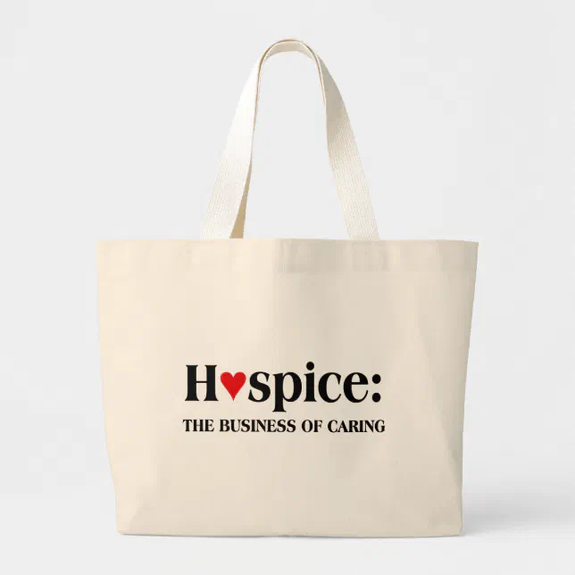 Hospice is in the business of caring for others large tote bag | Zazzle