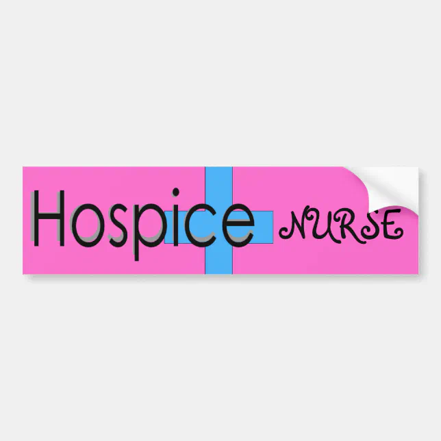 Hospice Nurse Bumper Sticker | Zazzle