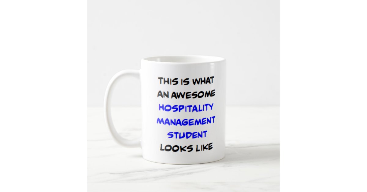 hospitality management student, awesome coffee mug | Zazzle