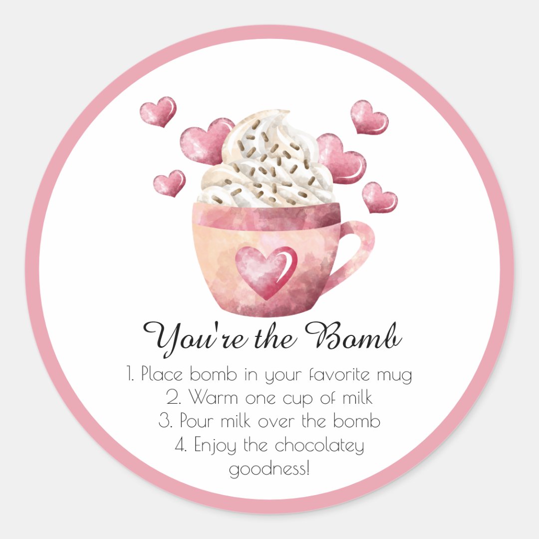Hot Chocolate Bomb You're the Bomb Valentine's Classic Round Sticker ...