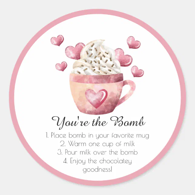 Hot Chocolate Bomb You're the Bomb Valentine's Classic Round Sticker ...