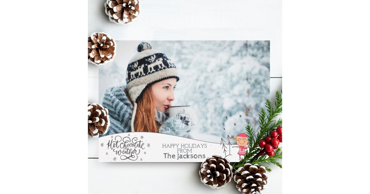 Hot chocolate weather winter with photo Christmas Holiday Card | Zazzle