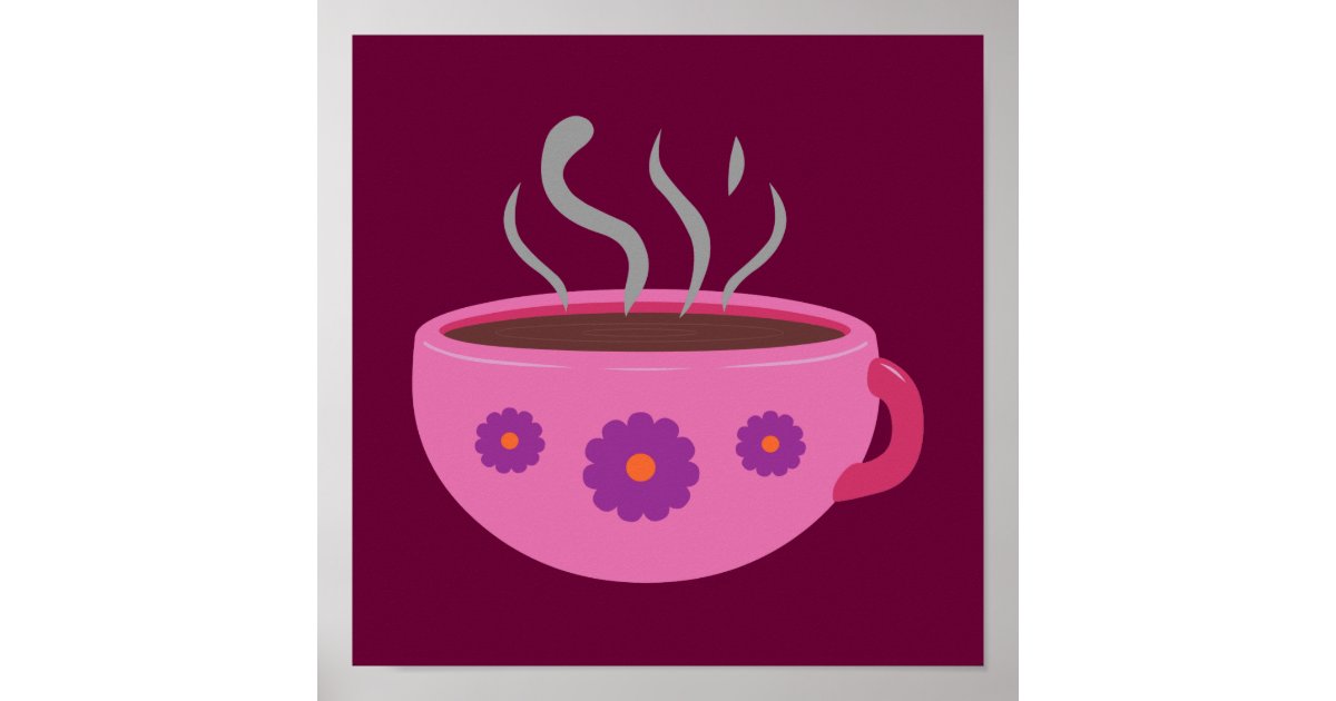 Hot Cup of Coffee Poster | Zazzle