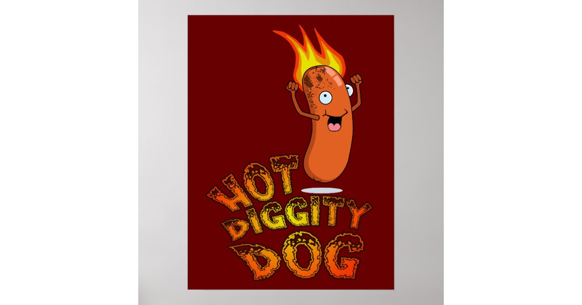 Hot Diggity Dog Poster | Zazzle
