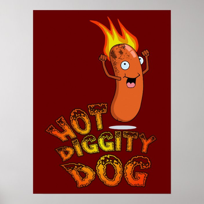 Hot Diggity Dog Poster | Zazzle