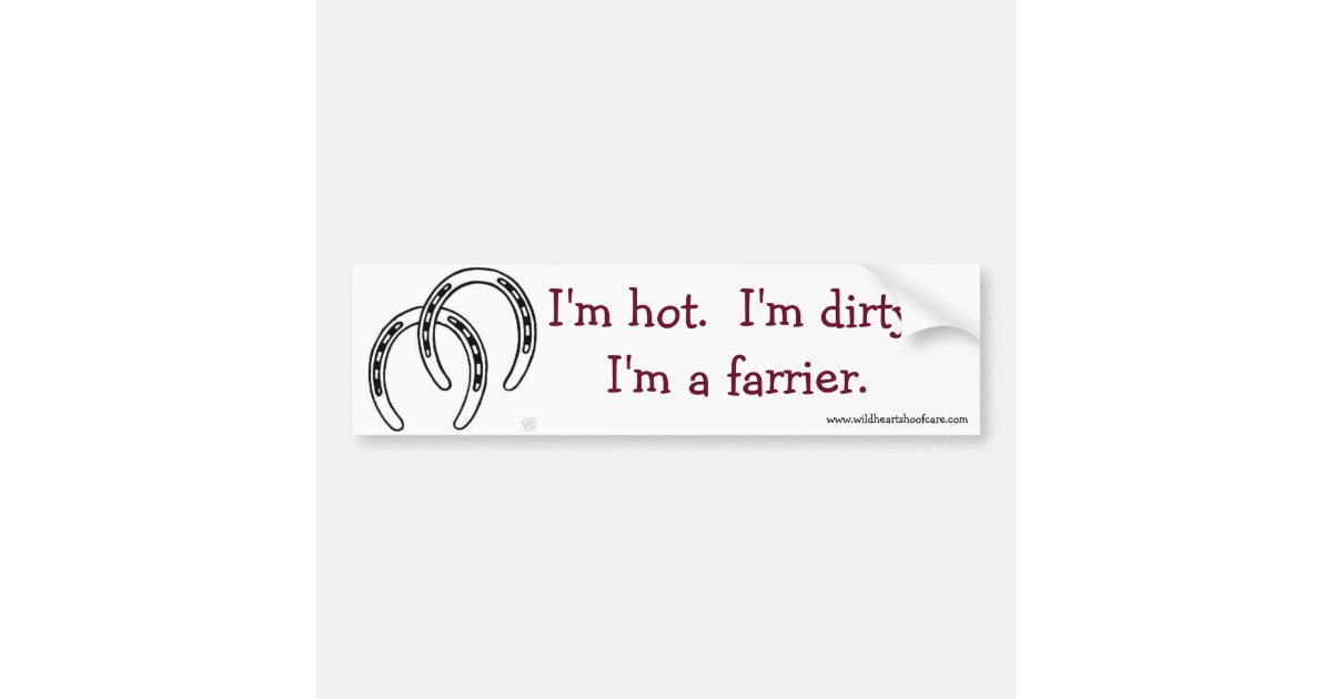 Hot & Dirty Farrier Bumper Sticker | Zazzle