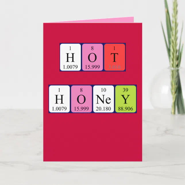 Hot Honey periodic table Valentine card | Zazzle