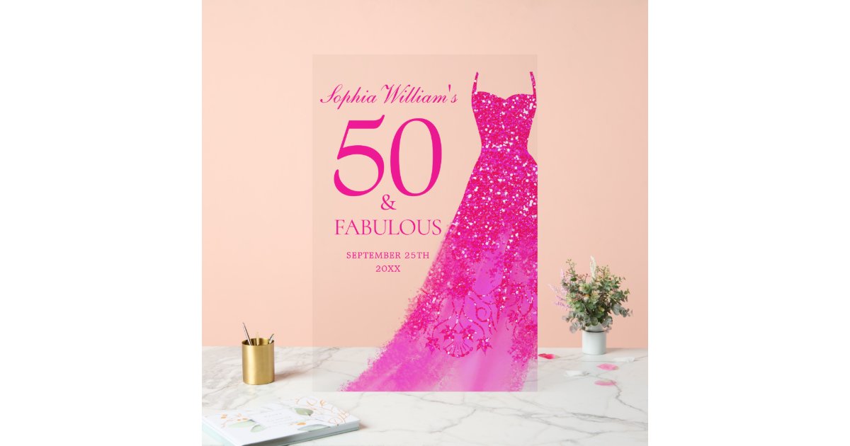 Hot Pink Dress 50 & Fabulous 50th Birthday Party Acrylic Sign | Zazzle