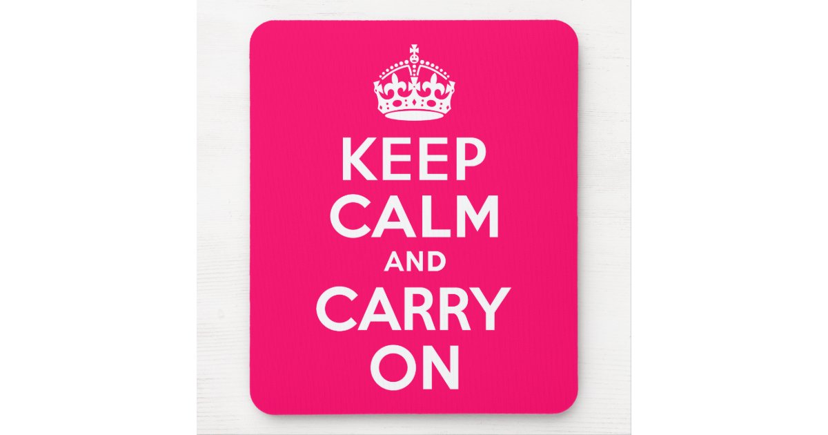 Hot Pink Keep Calm and Carry On Mouse Pad | Zazzle