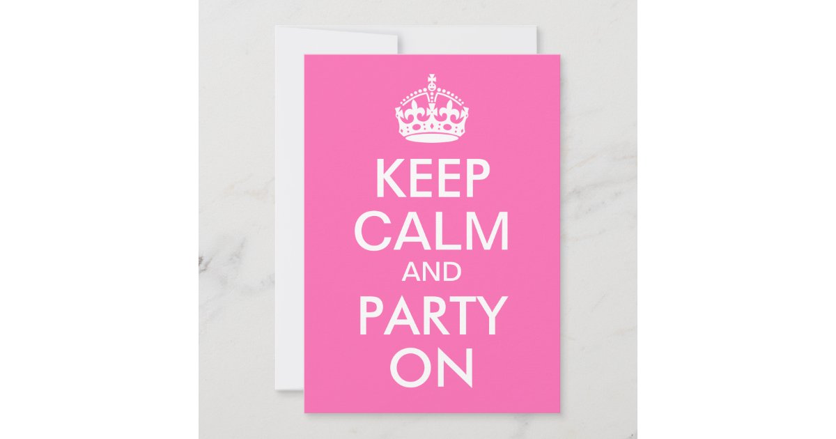 Hot Pink Keep Calm and Party On Birthday Invitation | Zazzle