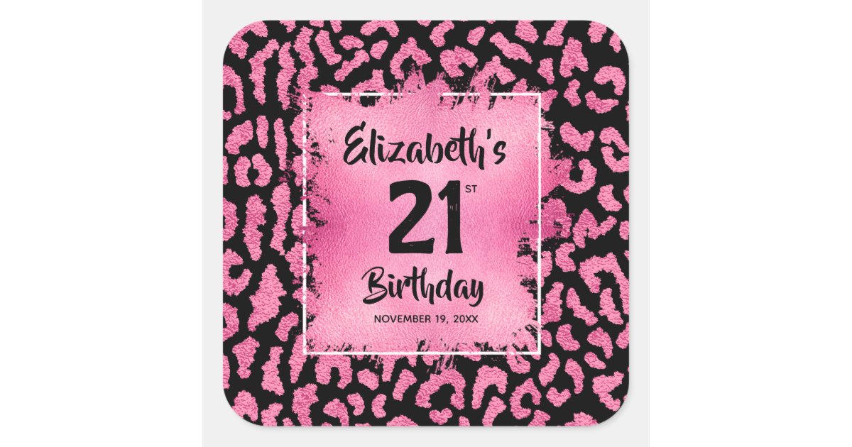 Hot Pink Leopard Print 21st Birthday Personalized Square Sticker | Zazzle