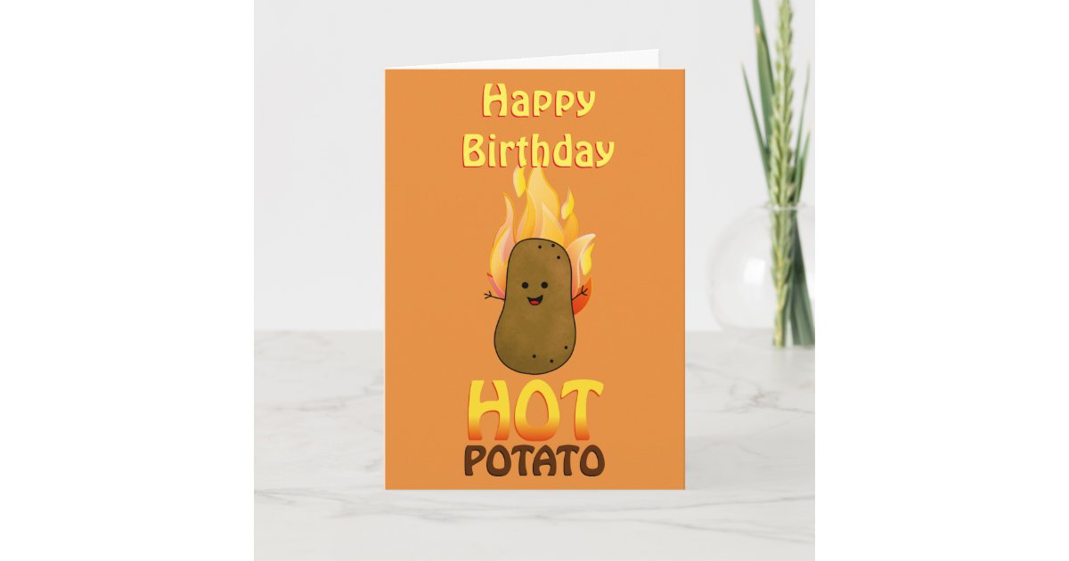 Hot Potato Birthday Card Zazzle