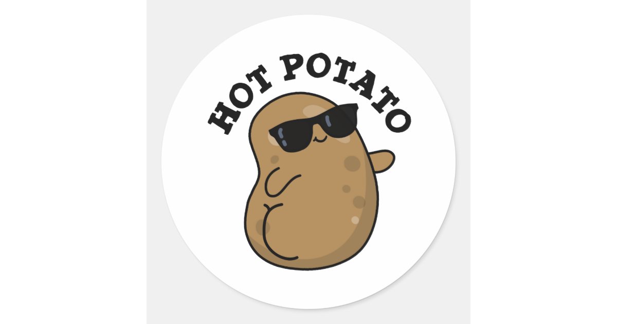 Hot Potato Funny Veggie Pun Classic Round Sticker | Zazzle