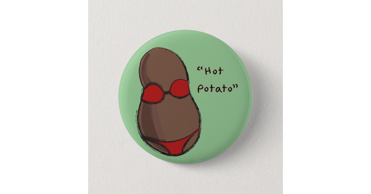 Hot Potato Pinback Button | Zazzle.com