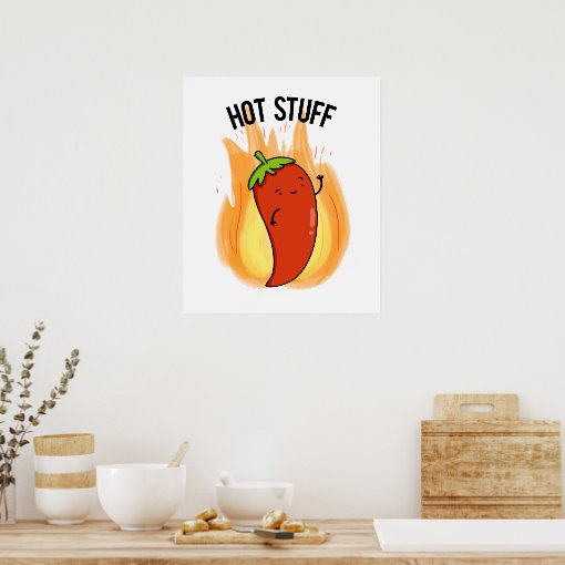 Hot Stuff Funny Red Hot Chili Pepper Pun Poster | Zazzle