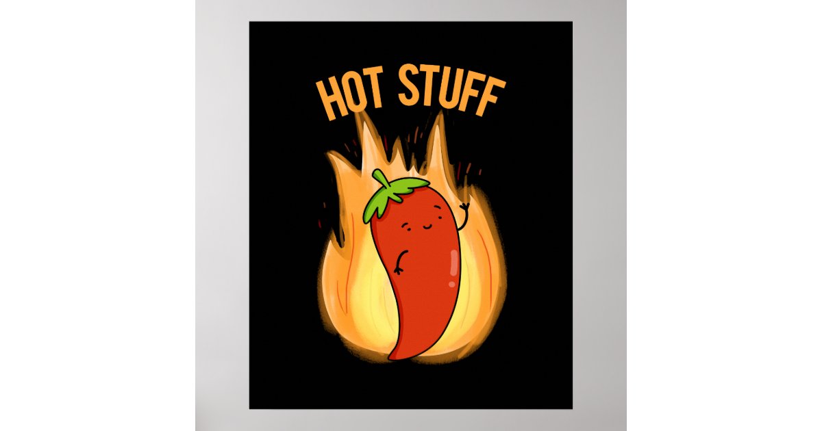 Hot Stuff Funny Red Hot Chilli Pepper Pun Dark BG Poster | Zazzle