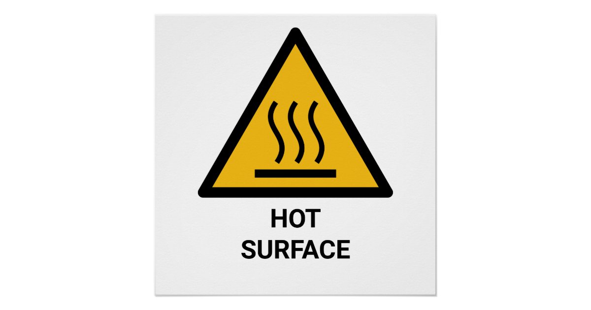 Hot Surface Warning, Extreme Heat Caution Poster | Zazzle