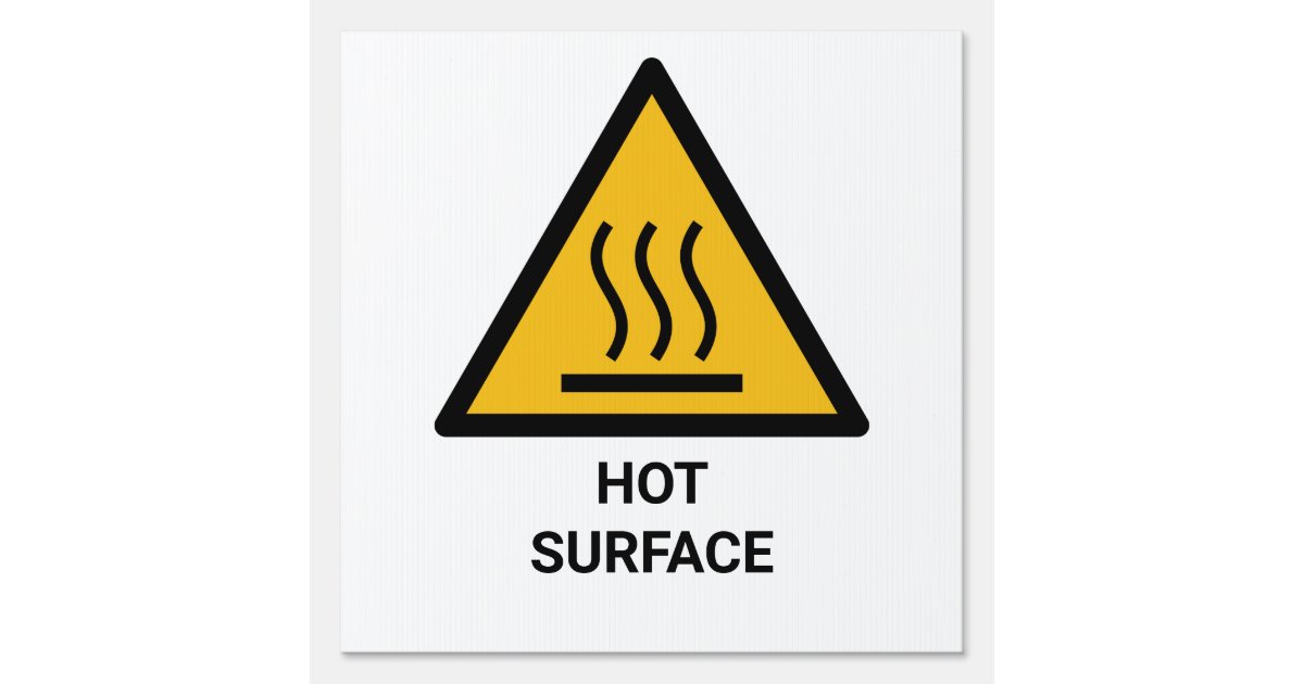 Hot Surface Warning, Extreme Heat Caution Sign | Zazzle