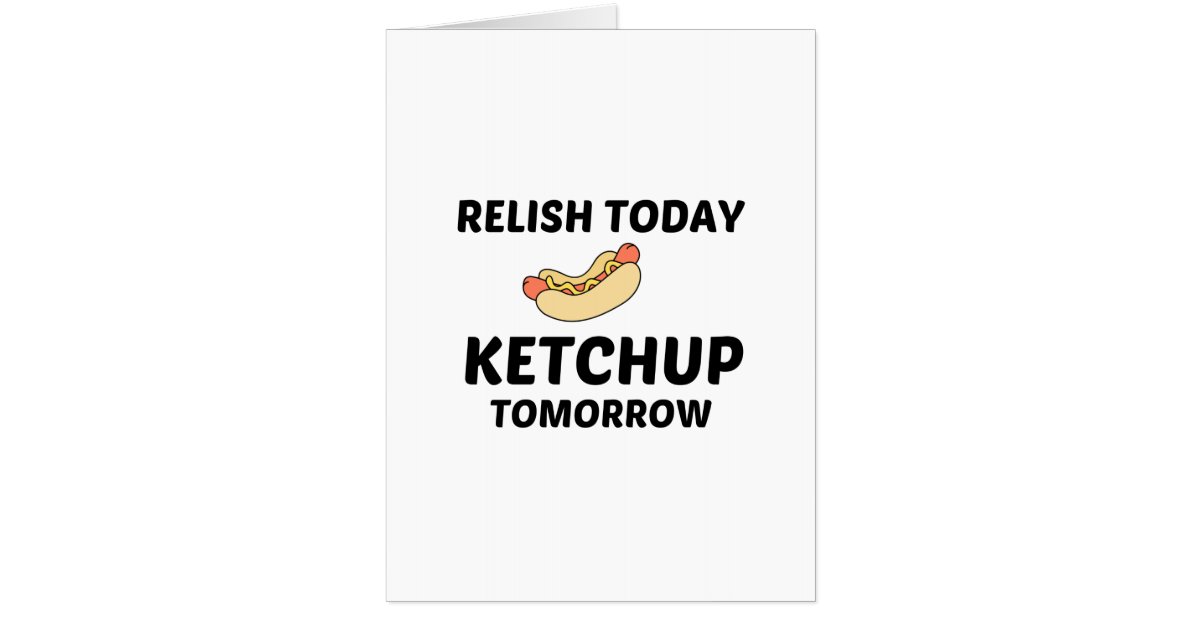 HOTDOG RELISH KETCHUP CARD | Zazzle