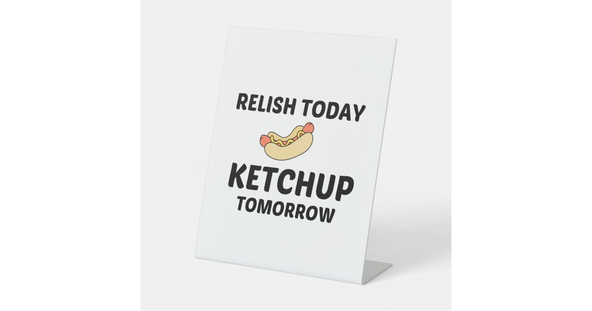 HOTDOG RELISH KETCHUP PEDESTAL SIGN | Zazzle