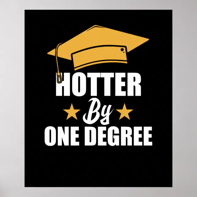 Hotter By One Degree Funny Graduate Student Poster | Zazzle