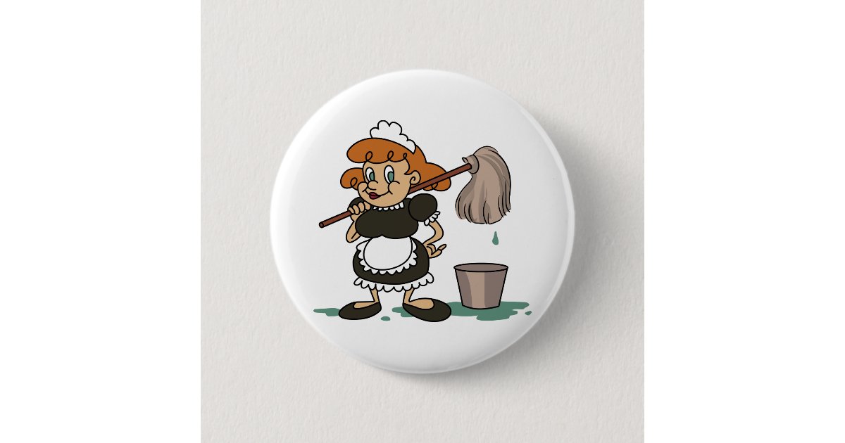 Housekeeping Maid Button | Zazzle