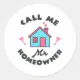Housewarming party Call me Mr Homeowner Classic Round Sticker | Zazzle