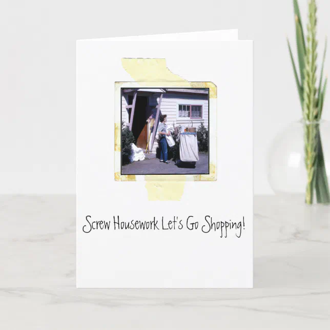 Housework Humor Card | Zazzle