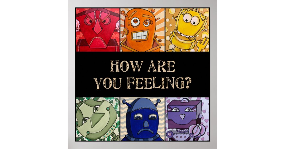 How are you feeling? Emotional Robot Poster | Zazzle
