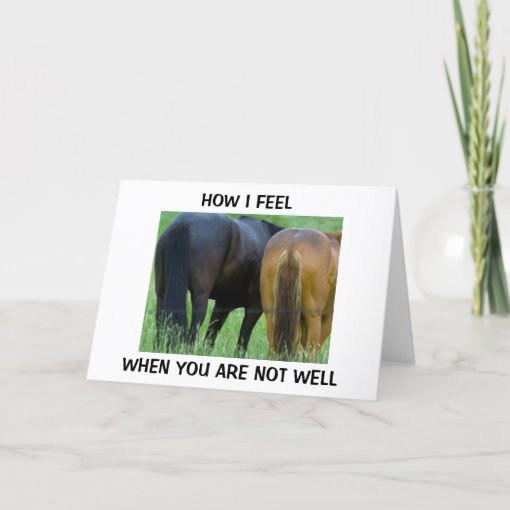HOW I FEEL WHEN YOU ARE NOT WELL CARD | Zazzle