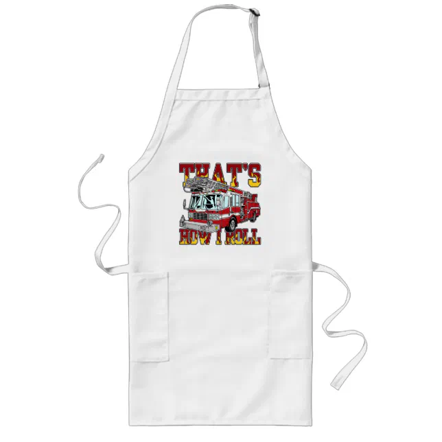 How I Roll Fire Truck Long Apron | Zazzle