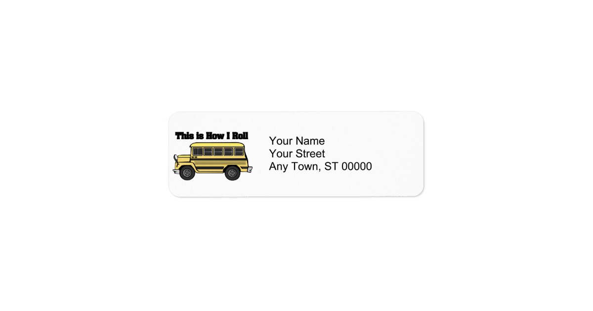 How I Roll (School Bus) Label | Zazzle