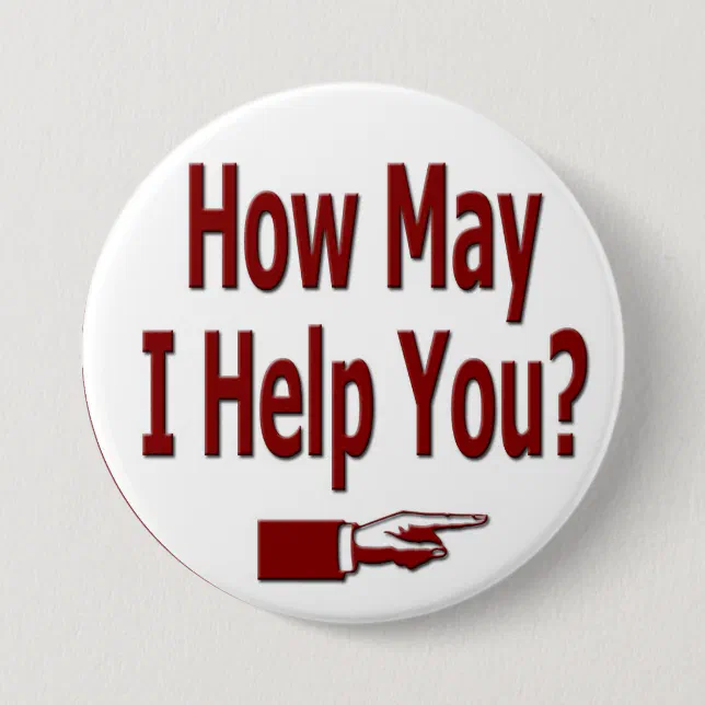 How May I Help You Button | Zazzle